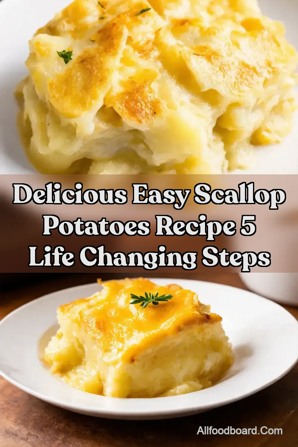 My GoTo Cheesy Scalloped Potatoes Recipe 5 Steps to Bliss
